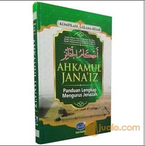 Ahkamul Janaiz Panduan Lengkap Mengurus Jenazah di Kota Jakarta Barat ...