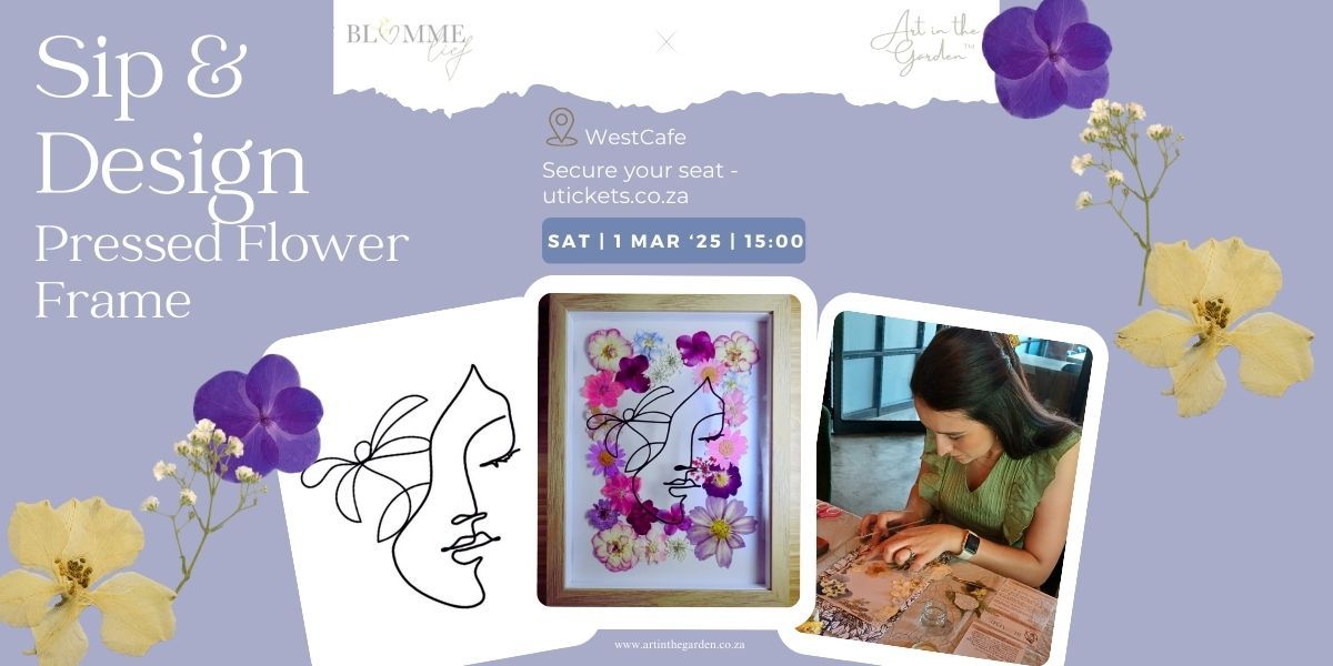 Sip & Design with Art in the Garden and Blomme Lief at WestCafe ...