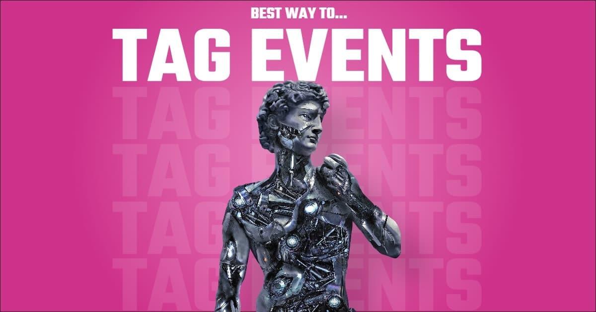Best Practices When Tagging Your Event Entry - Business Discussion By ... Best Practices When Tagging Your Event Entry - Business Discussion By ...