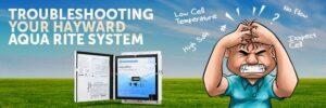 Troubleshooting Your Hayward Aqua Rite System