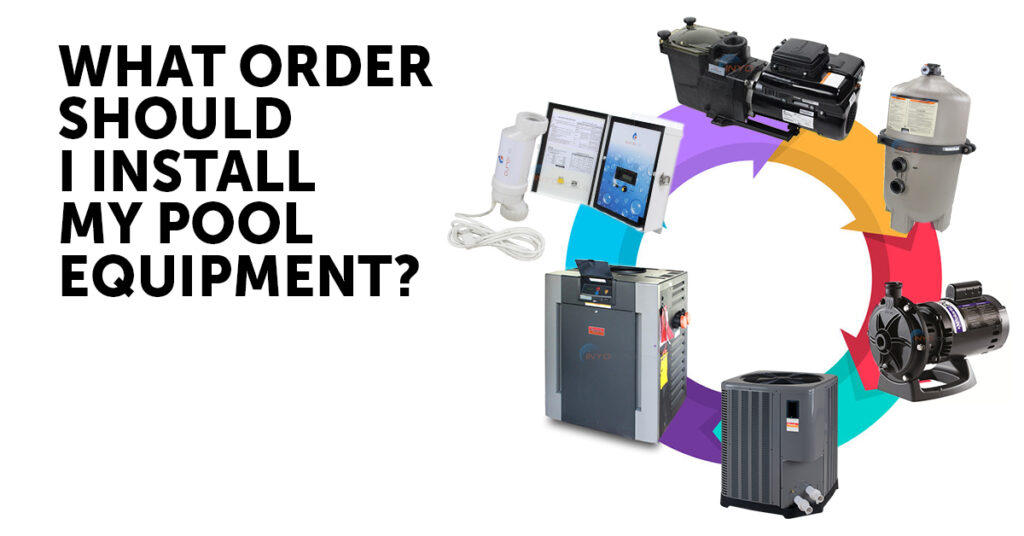In What Order Should I Install My Pool Equipment?