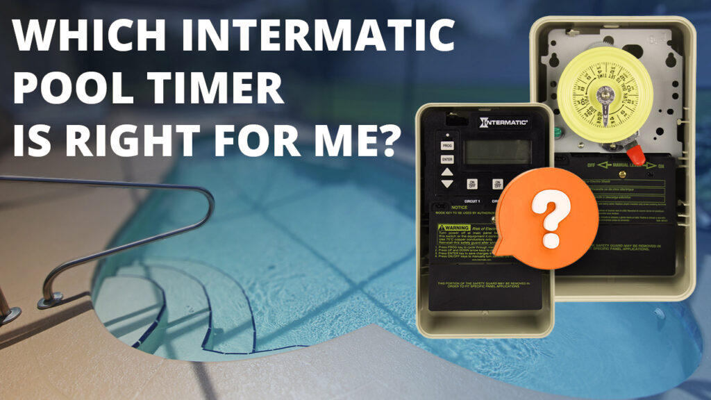 Which Intermatic Pool Timer Is Right for Me?