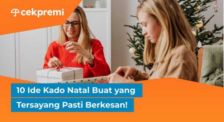 10 Ide Kado Natal Buat yang Tersayang, Pasti Berkesan!