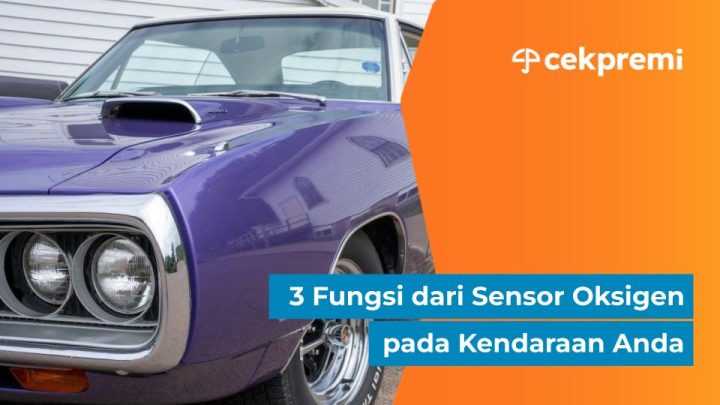 3 Fungsi dari Sensor Oksigen pada Kendaraan Anda - Cekpremi Blog