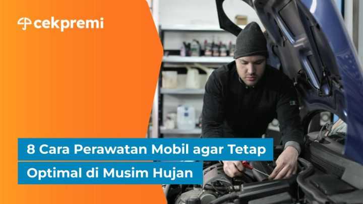8 Cara Perawatan Mobil agar Tetap Optimal di Musim Hujan