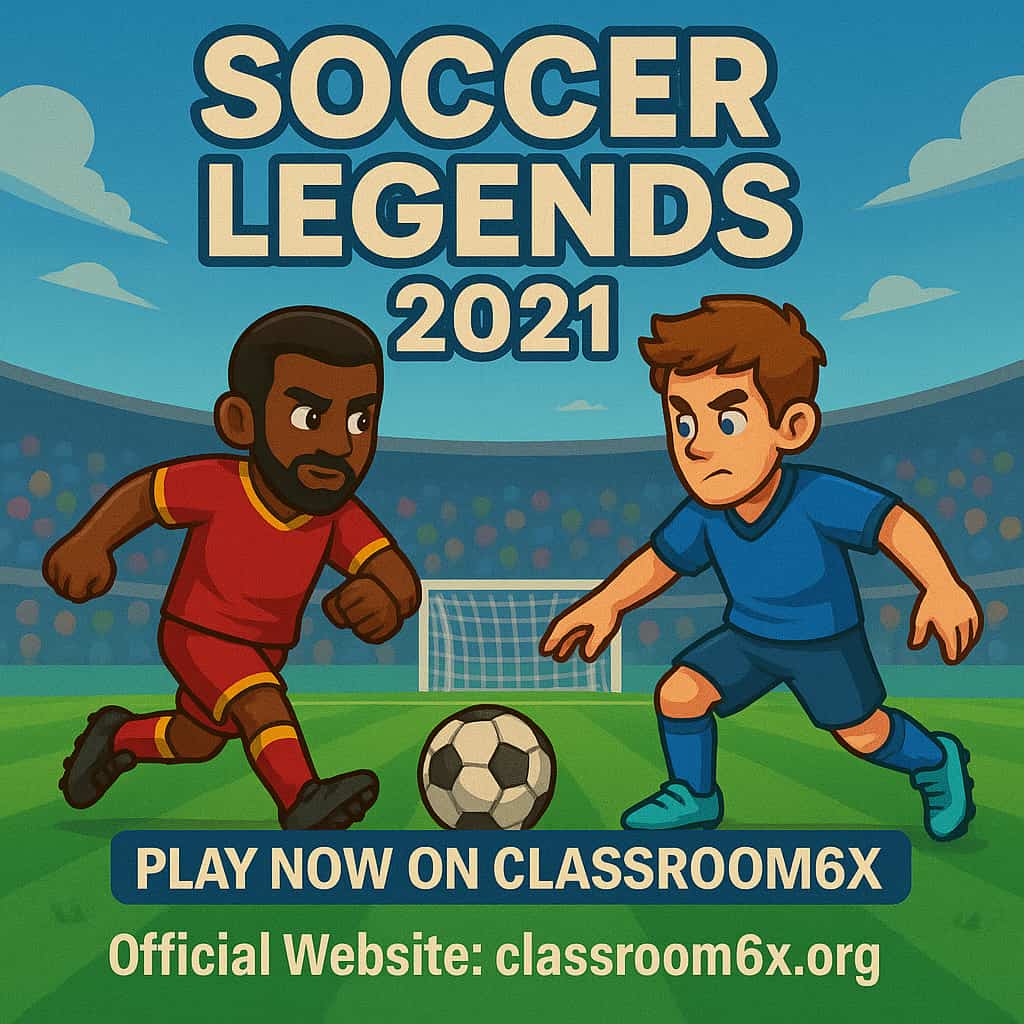 Soccer Legends Play on Classroom 6x