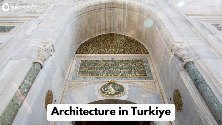 Architecture in Turkiye and Famous Architectural Movements