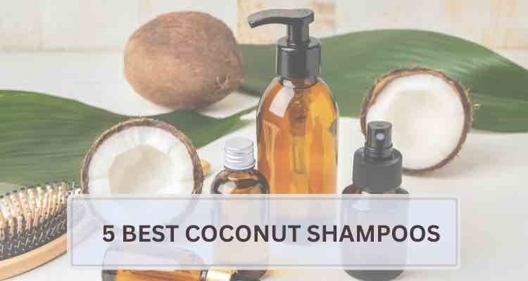 5 Best Coconut Shampoos Available in the U.S.