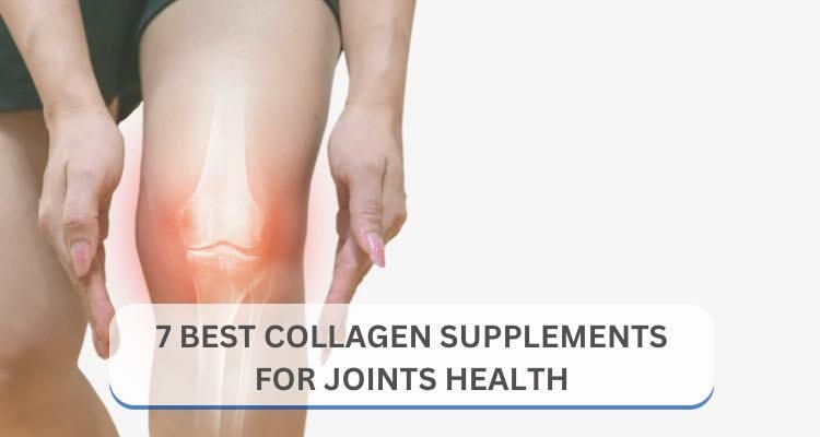 7 Best Collagen Supplements for Joint Health (2026 U.S. Guide)