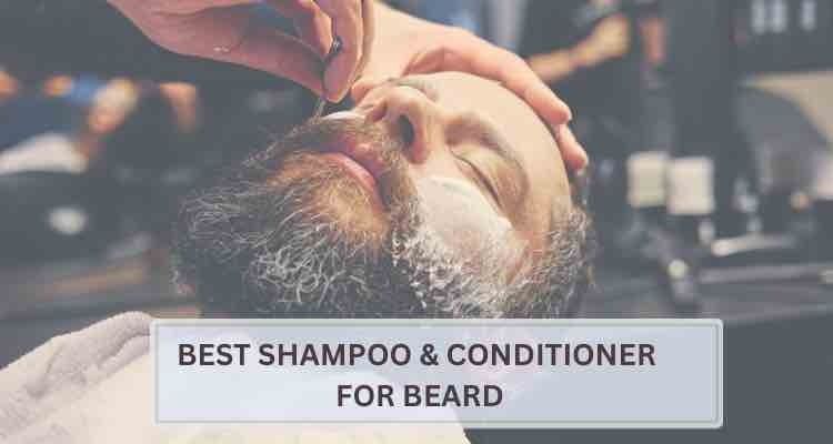 5 Best Shampoos and Conditioners for Beards: Expert Picks & Tips for 2025