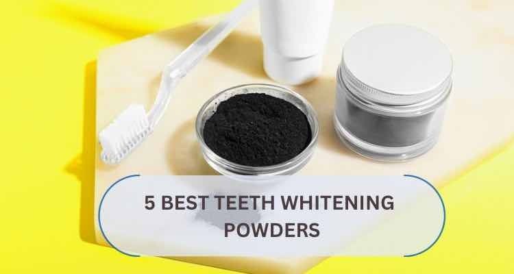 5 Best Teeth Whitening Powders - 2025 Updates
