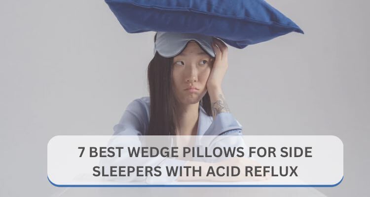 7 Best Wedge Pillows for Side Sleepers With Acid Reflux / GERD (2025)