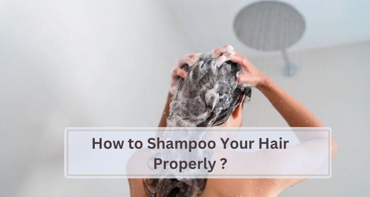 How to wash your hair properly - 10 Simple Steps