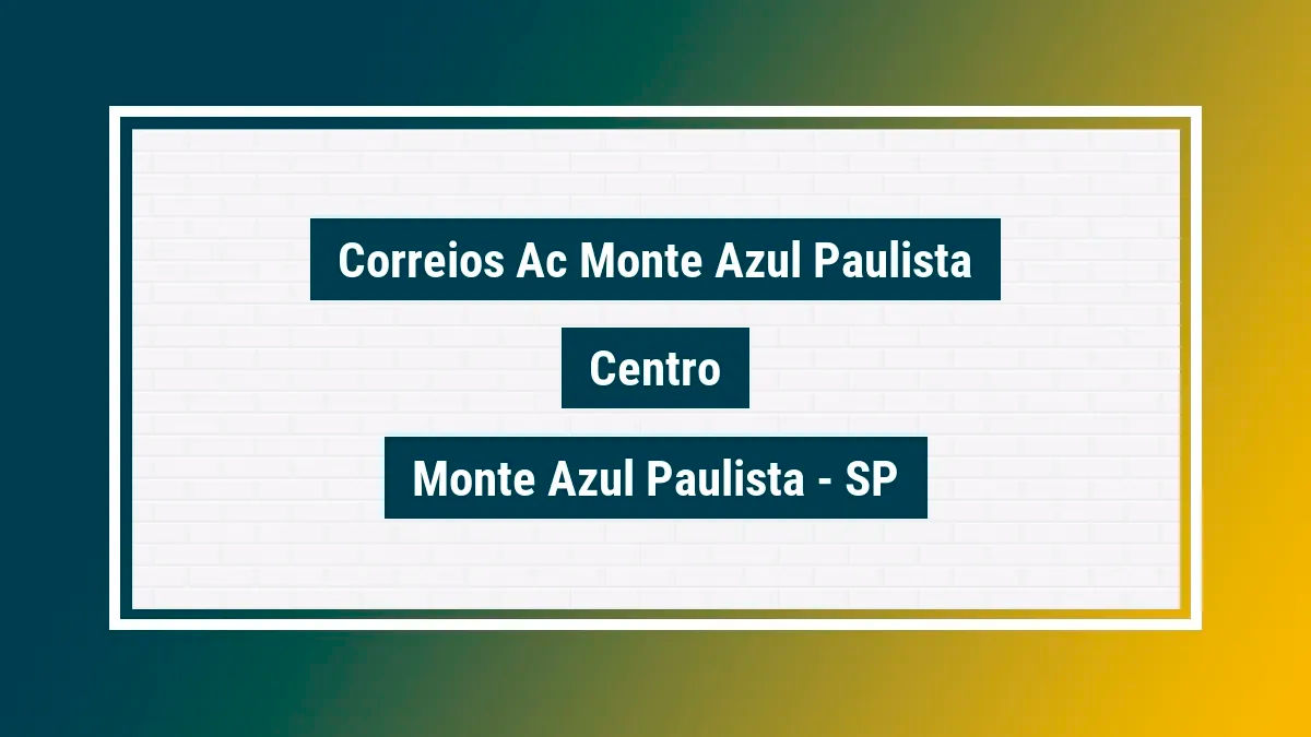 Correios ac monte azul paulista monte azul paulis sp agencia Correios ac monte azul paulista monte azul paulis sp agencia