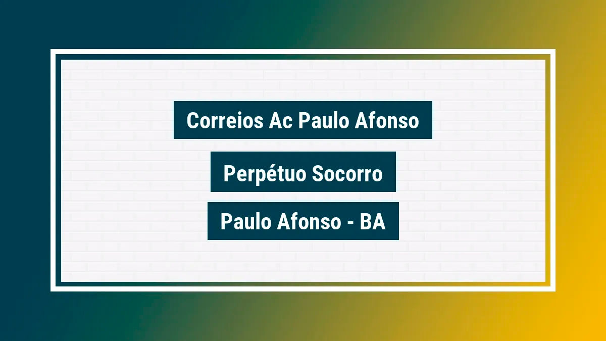 Correios ac paulo afonso paulo afonso ba agencia