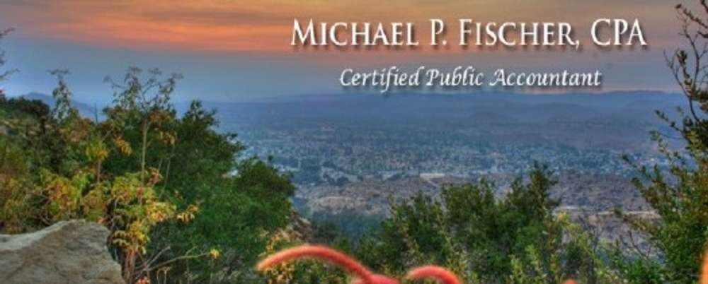 Simi Valley, CA CPA & Accounting | Michael P. Fischer, CPA
