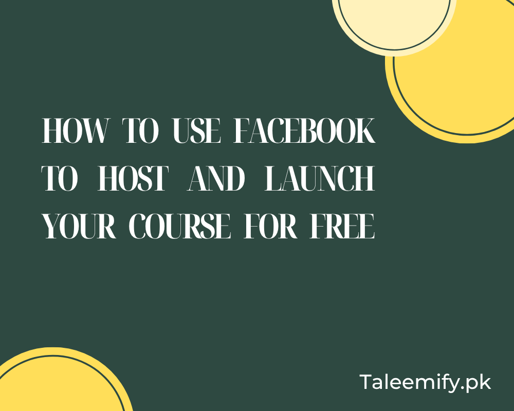 How to Use Facebook to Host and Launch Your Course for Free