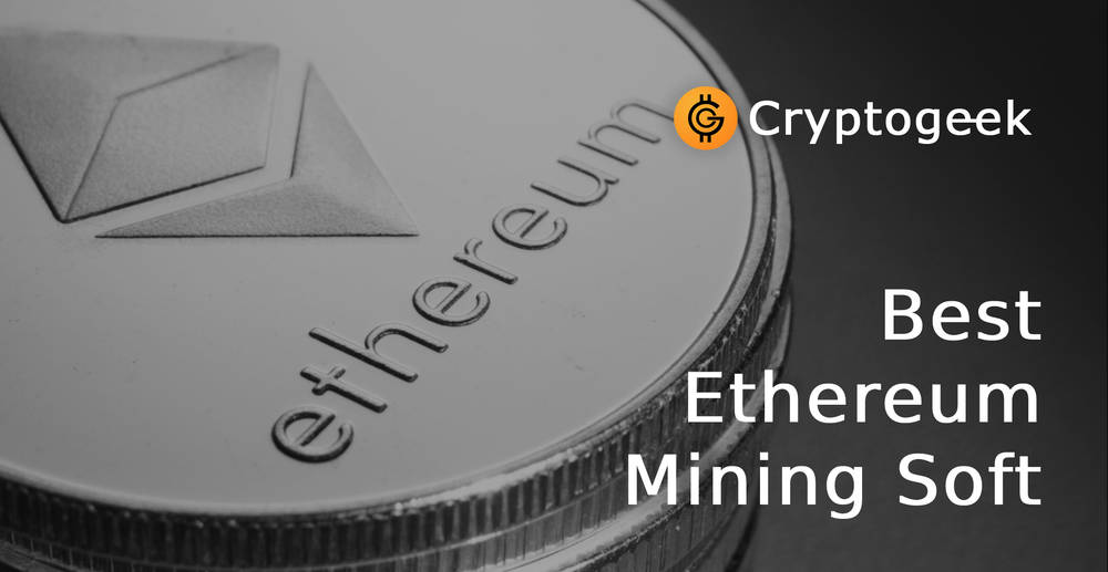 Best Ethereum Mining Software (Ether Miner 2026) | Cryptogeek