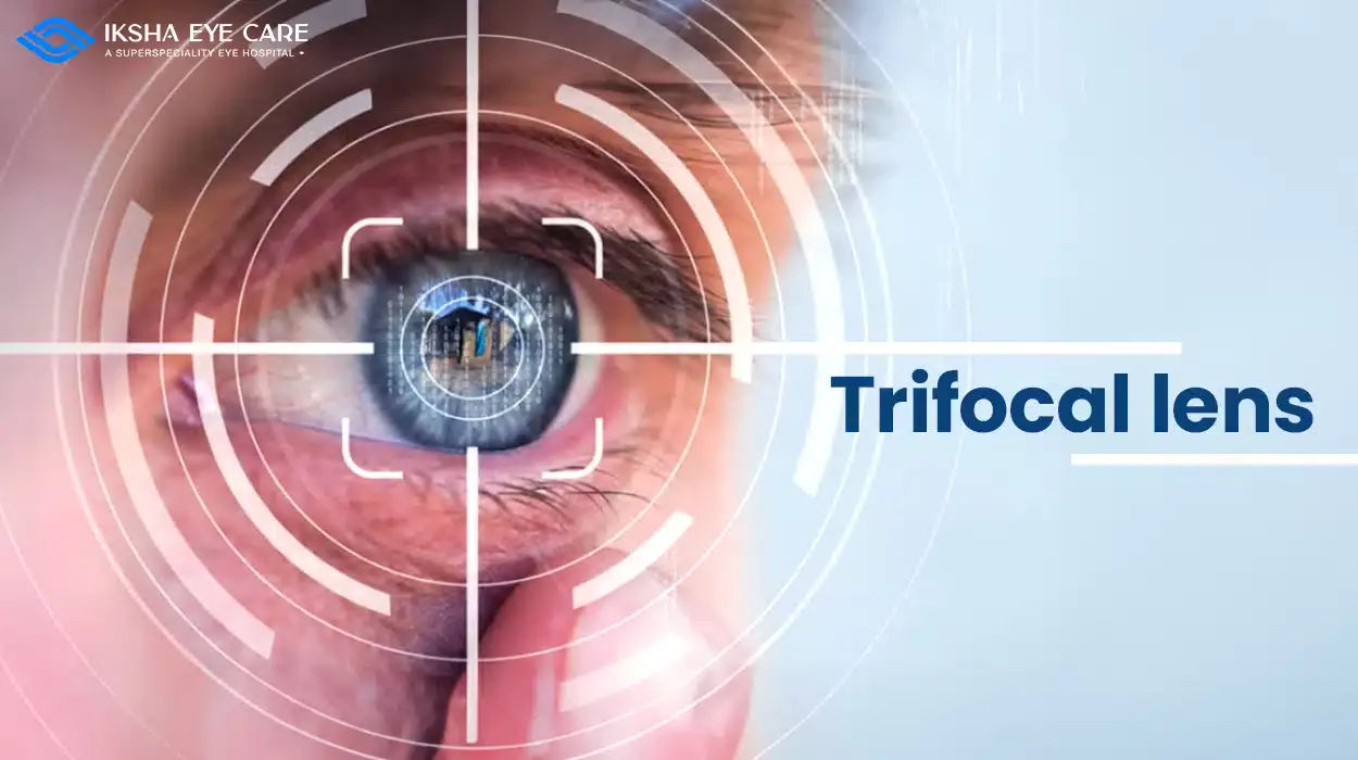 Trifocal lens - A guide to having a spectacle-free vision after ...