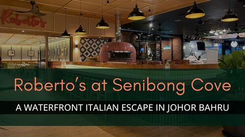 Roberto’s at Senibong Cove: Authentic Italian Restaurant in Johor Bahru