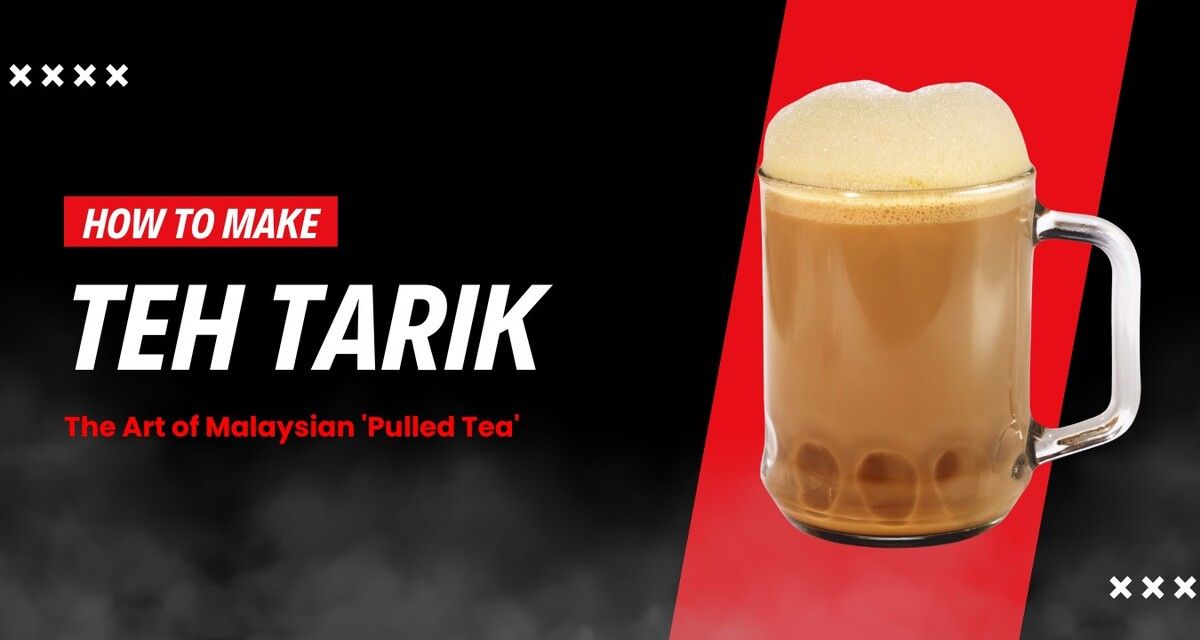 How to Make Teh Tarik: The Art of Malaysian 'Pulled Tea'
