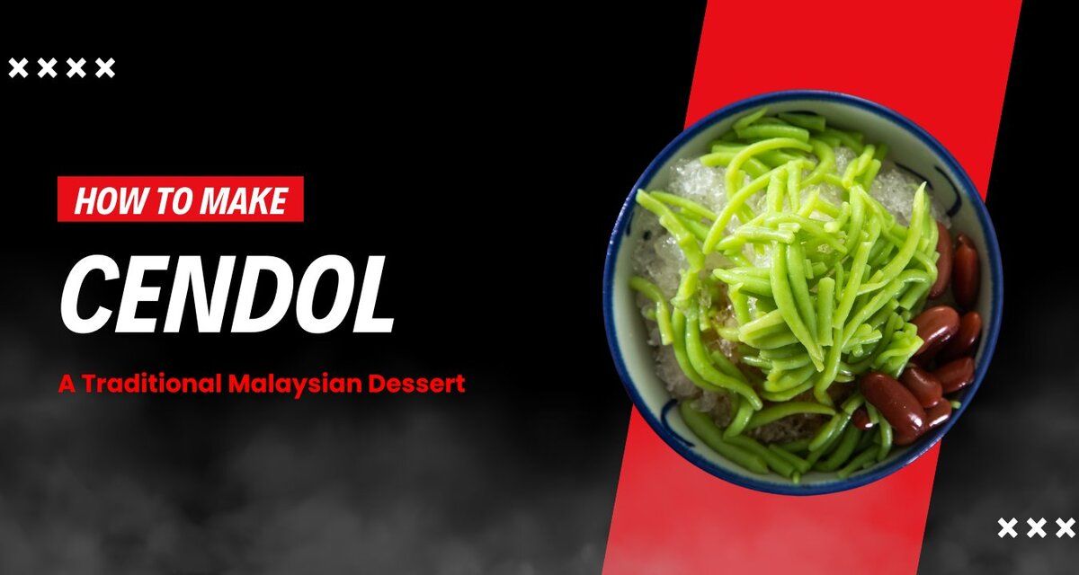 How to Make Cendol: A Traditional Malaysian Dessert