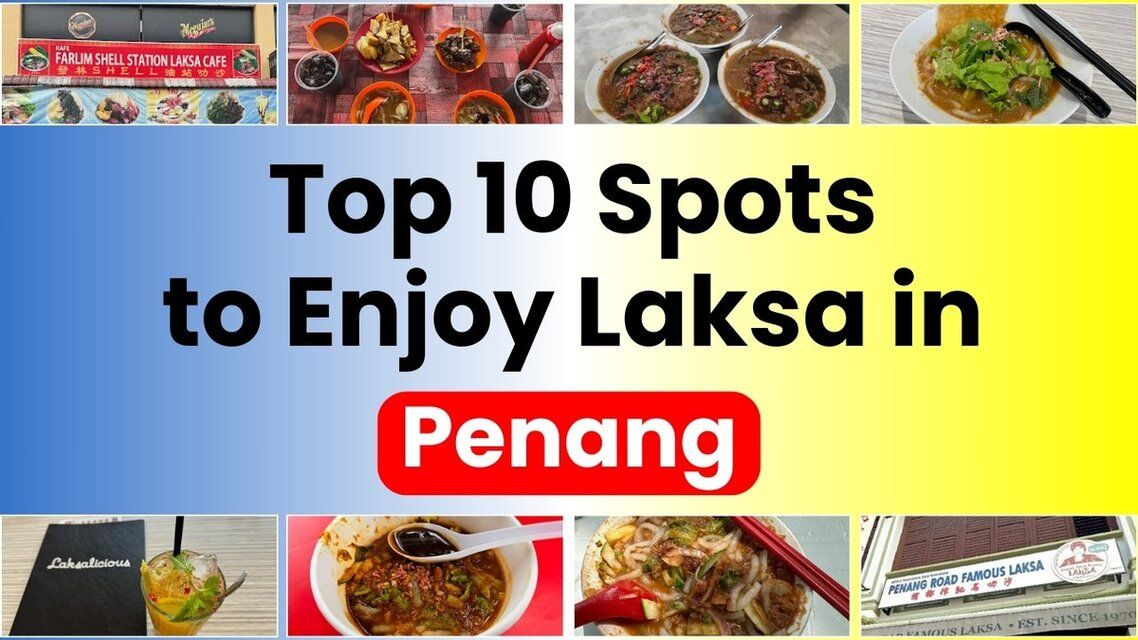 Top 10 Spots to Enjoy Laksa in Penang (2025 Complete Guide)