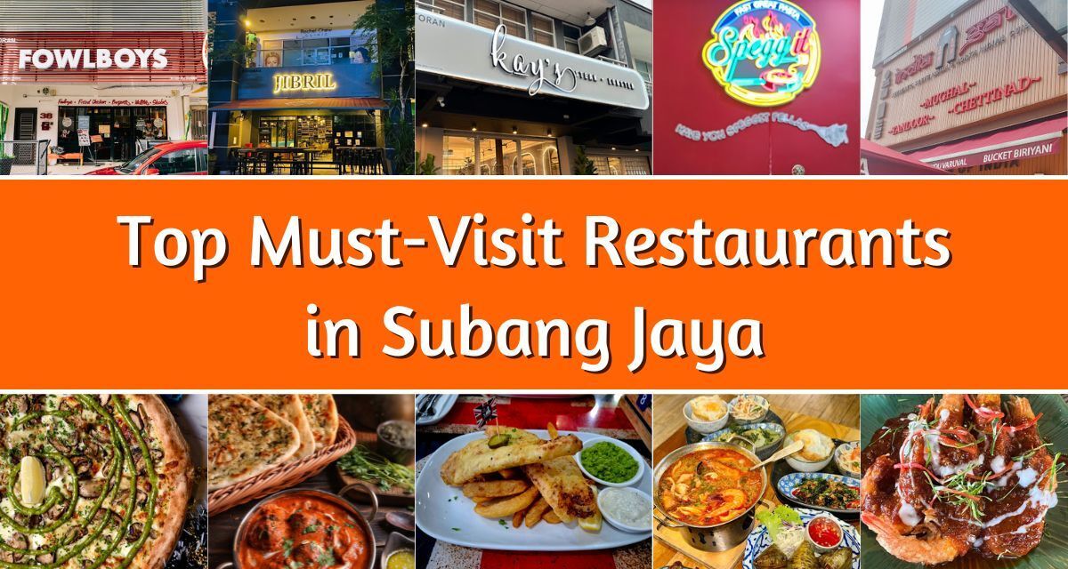 Top Must-Visit Restaurants in Subang Jaya (2025 Complete Guide)