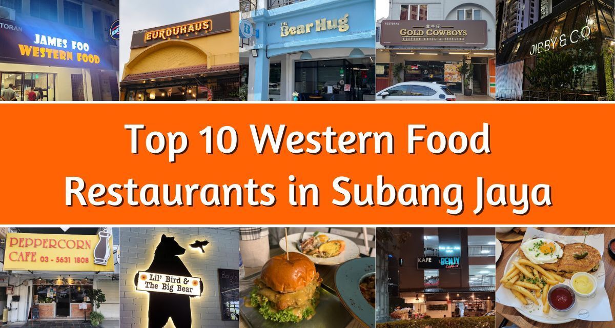 Top 10 Western Food Restaurants in Subang Jaya (2025 Complete Guide)