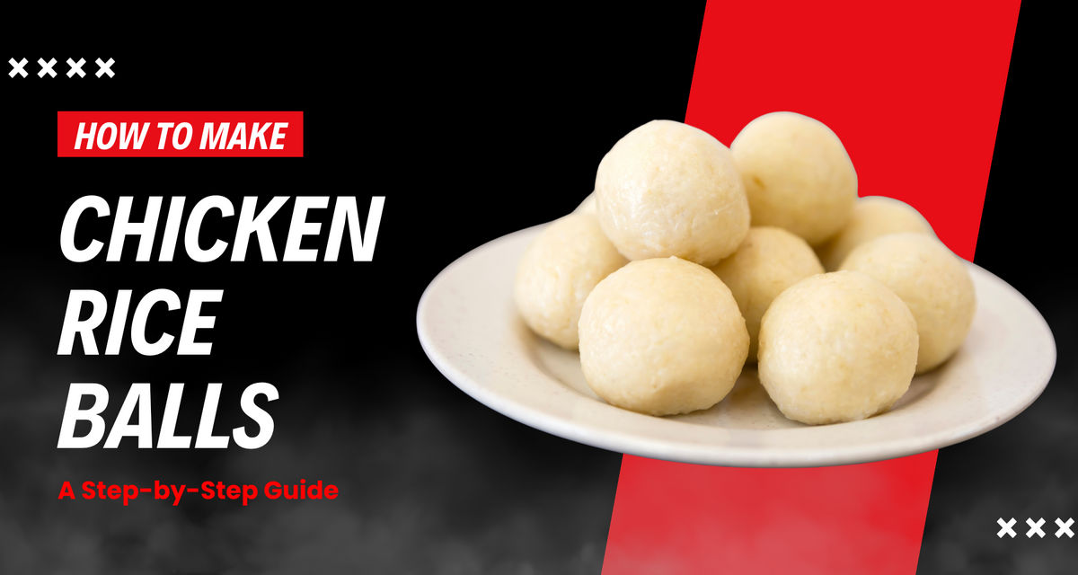 How to Make Chicken Rice Balls: A Step-by-Step Guide