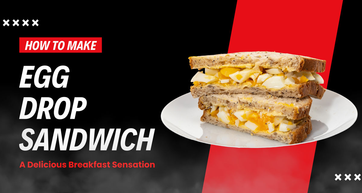 How to Make Egg Drop Sandwich: A Delicious Breakfast Sensation