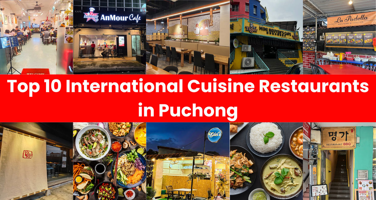 Top 10 International Cuisine Restaurants in Puchong (2025 Complete Guide)