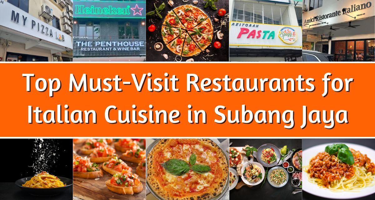 Top Must-Visit Restaurants for Italian Cuisine in Subang Jaya (2025 ...