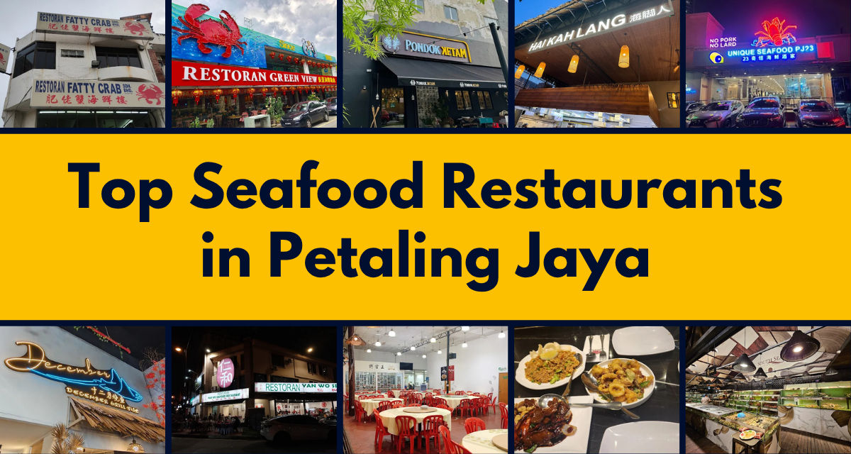 Top Seafood Restaurants in Petaling Jaya (2025 Complete Guide)