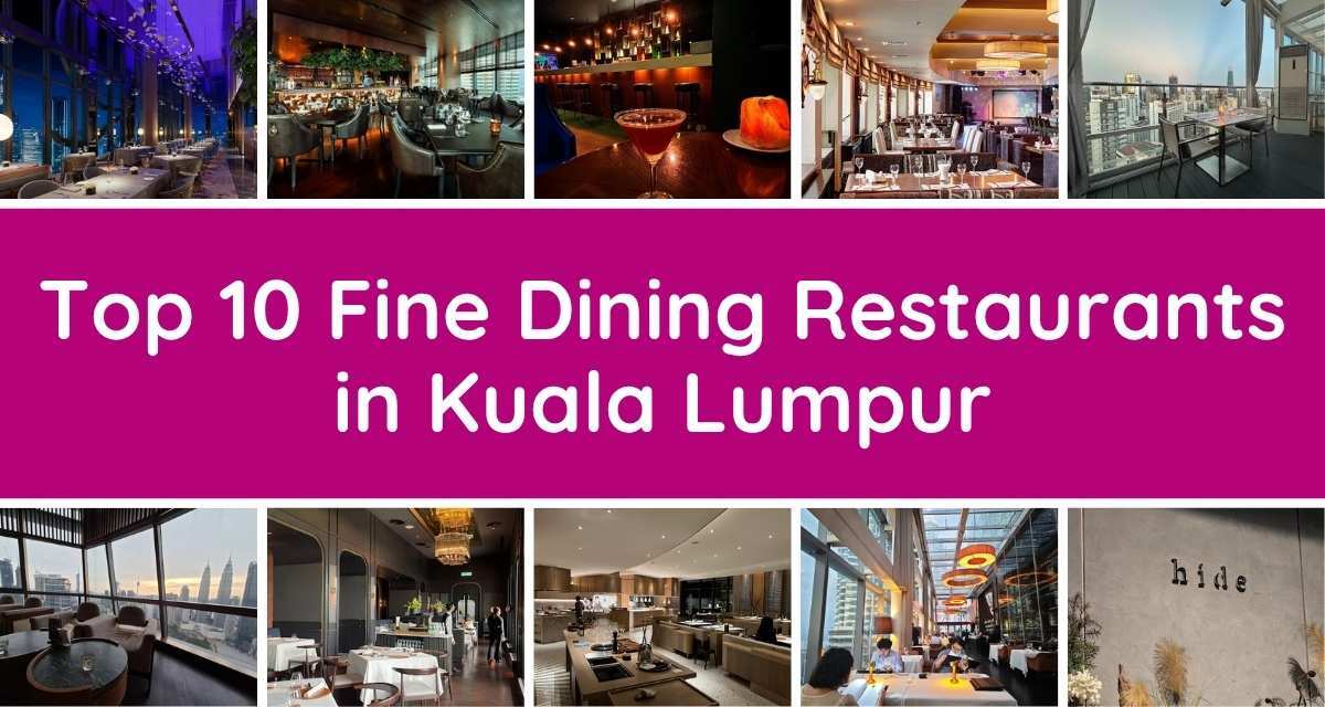 Top 10 Fine Dining Restaurants in Kuala Lumpur (2025 Complete Guide)