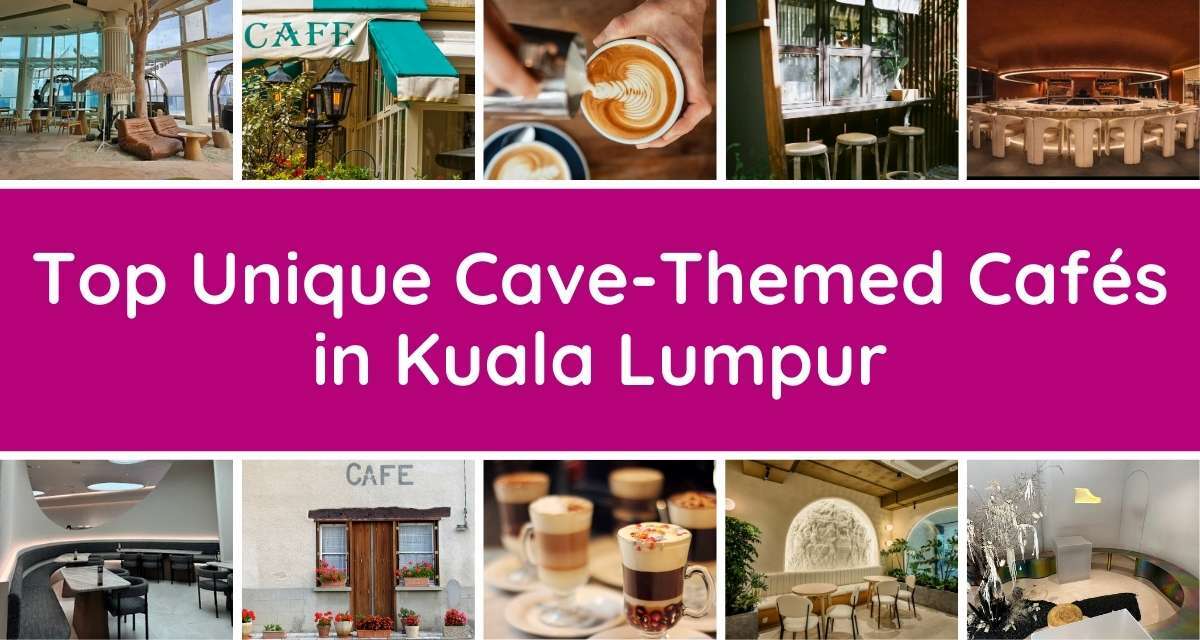 Top Unique Cave-Themed Cafés in Kuala Lumpur (2025 Complete Guide)