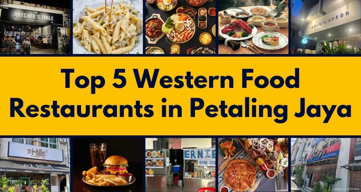 Top 5 Western Food Restaurants in Petaling Jaya (2026 Updated List)