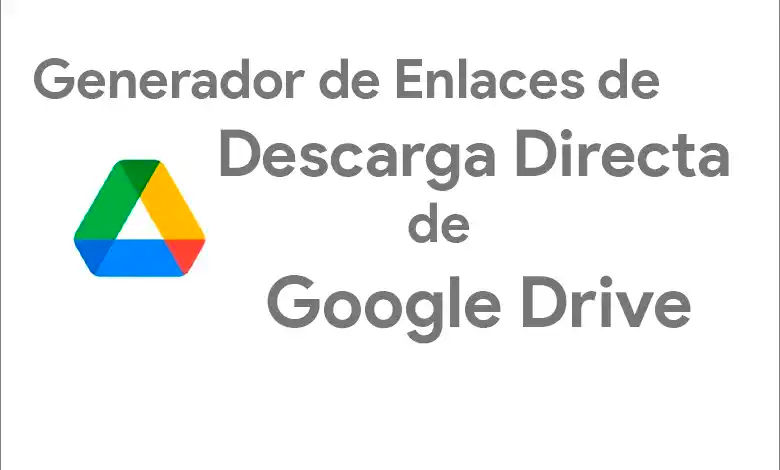 Generador de Enlaces de Descarga Directa de Google Drive - El Blog de ...