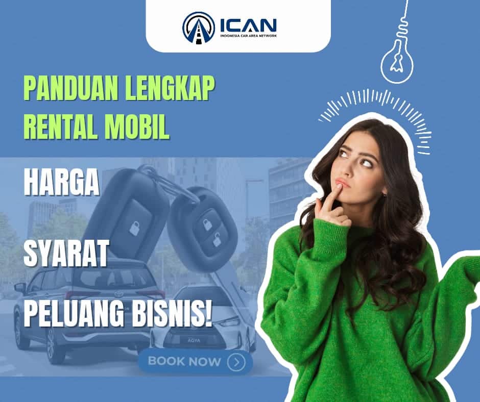 Panduan Lengkap Rental Mobil: Harga, Syarat, dan Peluang Bisnis