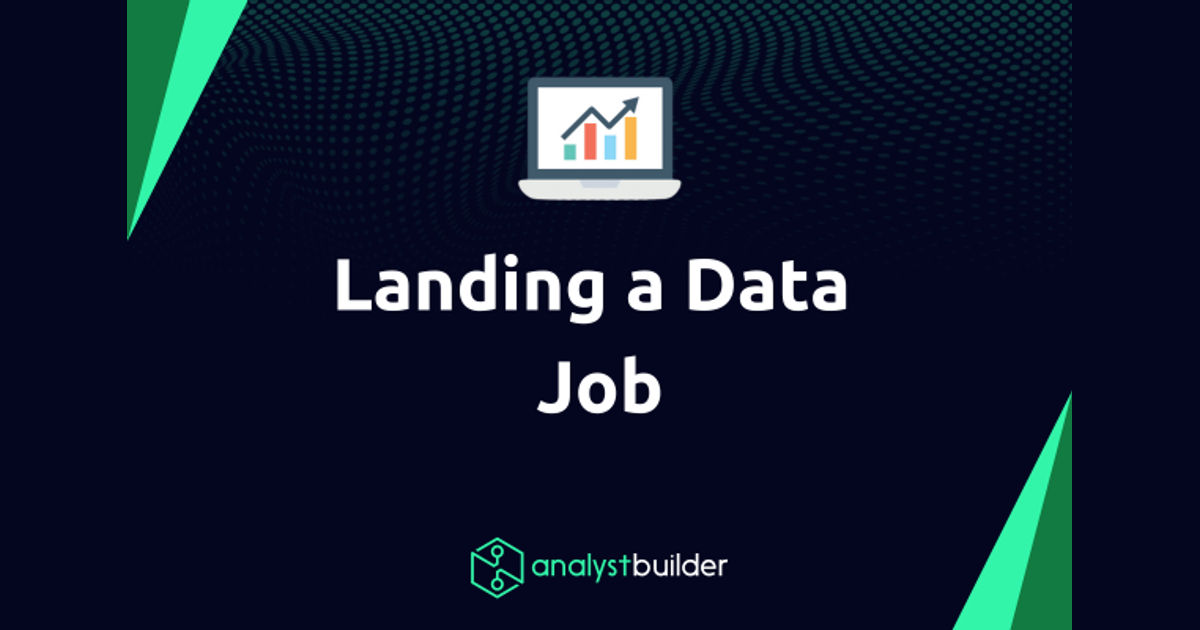Landing a Data Job - Analyst Builder