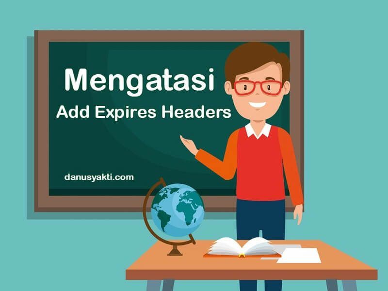Mengatasi Add Expires Headers WordPress » Danusyakti