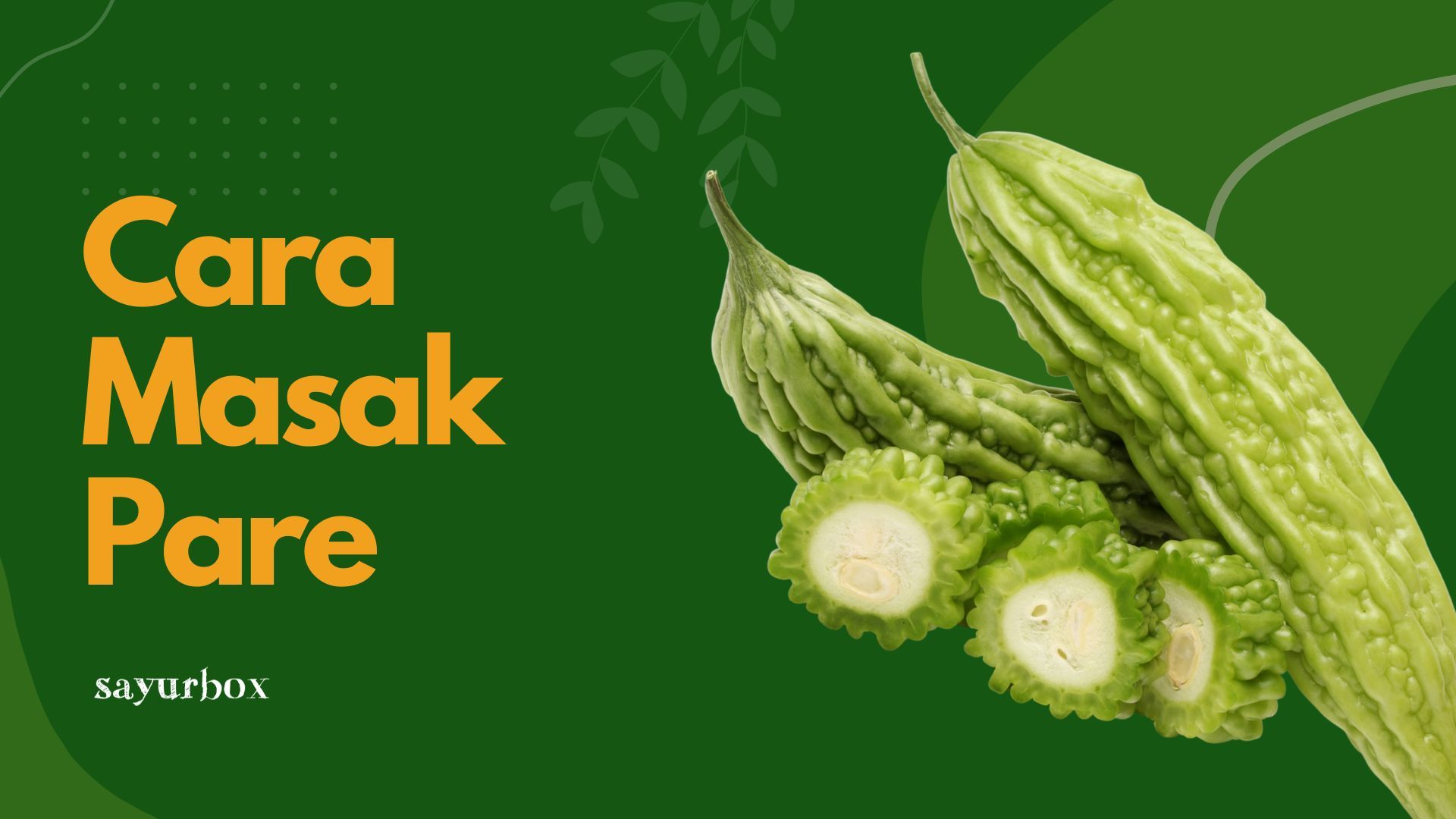 5 Cara Memasak Pare agar Tidak Pahit dan Rasanya Lezat | Sayurbox