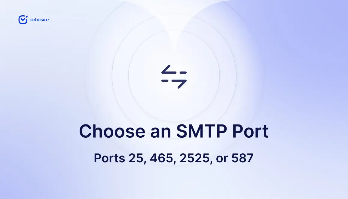 Choose an SMTP Port: Ports 25, 465, 2525, or 587 - DeBounce