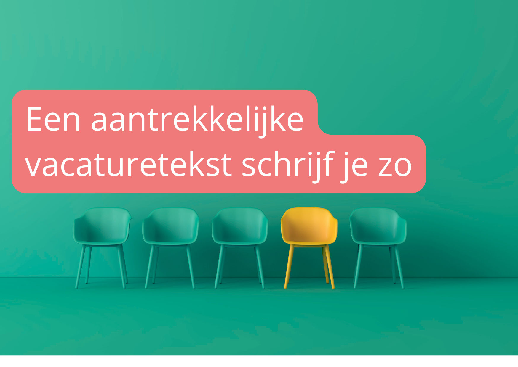 10 tips voor een aantrekkelijke vacature | Apeldoorn Pakt Aan