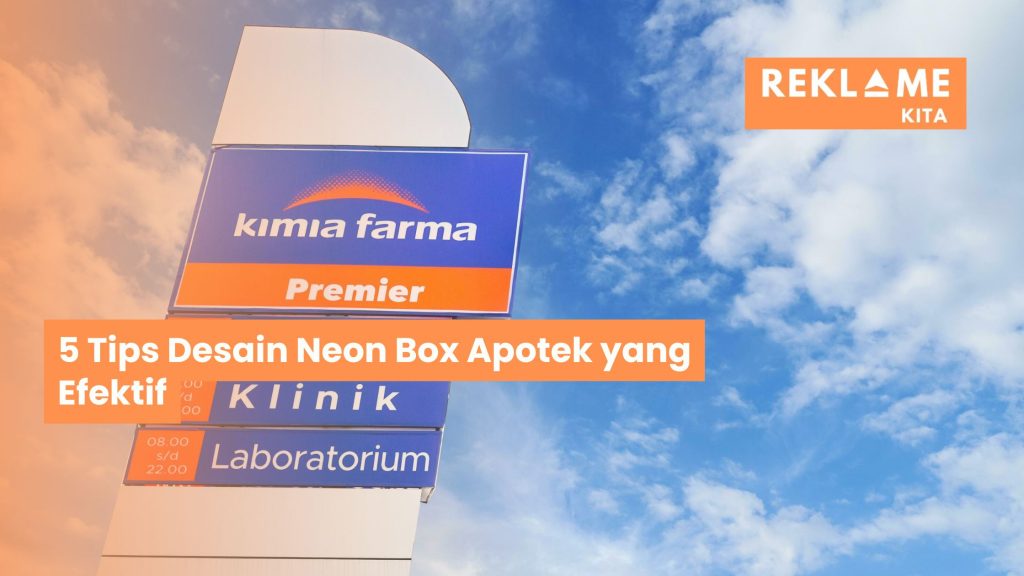 5 Tips Desain Neon Box Apotek yang Efektif - ReklameKita
