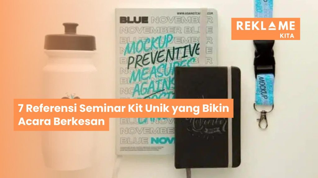 7 Referensi Seminar Kit Unik yang Bikin Acara Berkesan - ReklameKita
