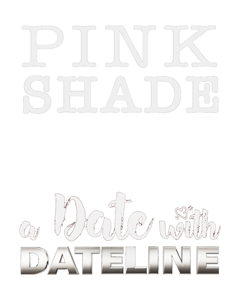 Pink Shade & A Date with Dateline | Moment