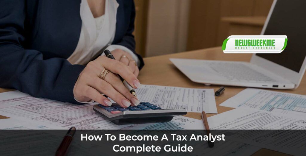 How to Become a Tax Analyst: (Complete Guide) - News Week Me