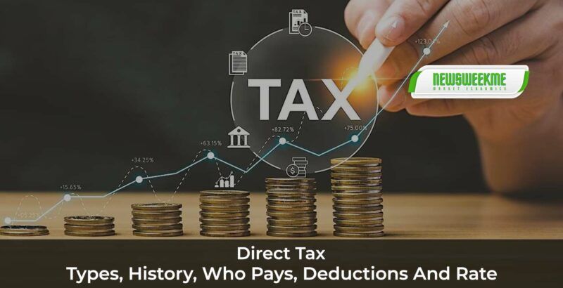 Direct Tax: Types, History, Who Pays, Deductions and Rate - News Week Me
