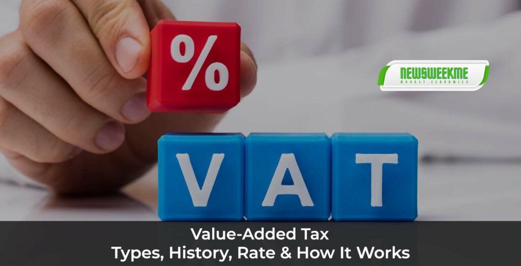 Value-Added Tax: Types, History, Rate and How It Works - News Week Me